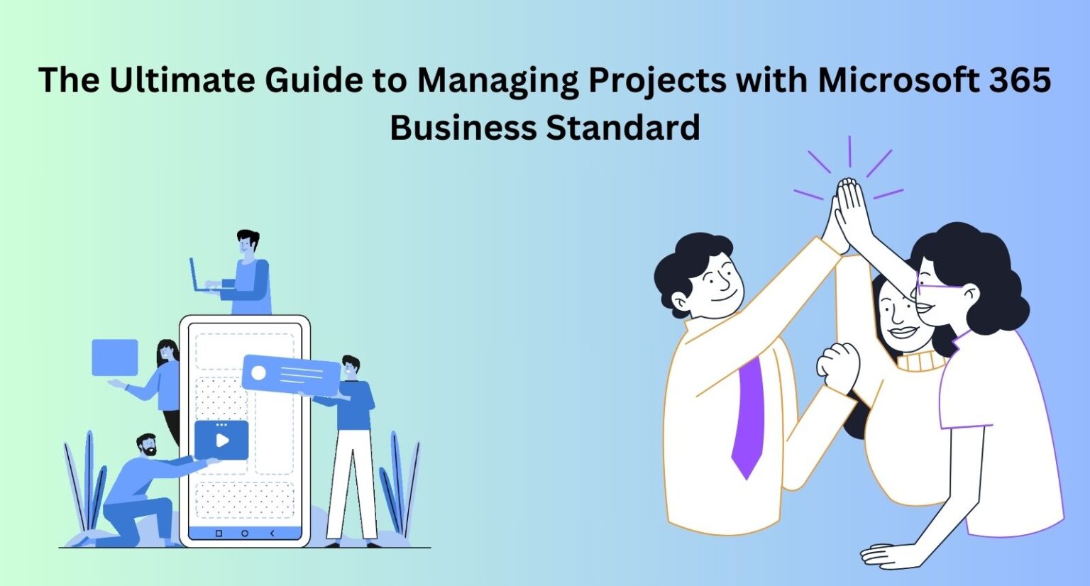 The Ultimate Guide to Managing Projects with Microsoft 365 Business ...